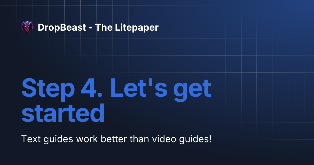 Step 4. Let's get started | DropBeast - The Litepaper